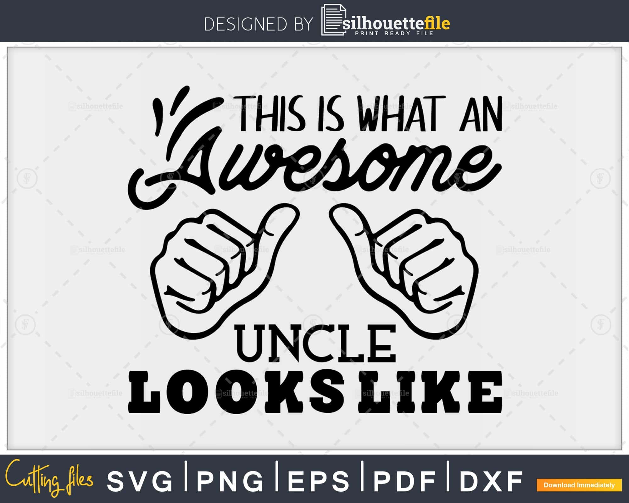 This is what an awesome uncle looks like svg cricut cut files ...