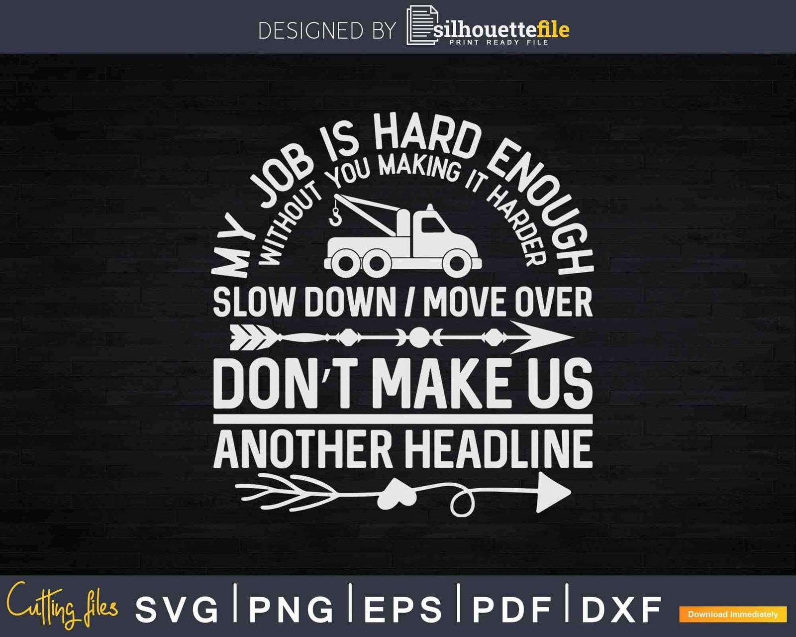 Tow Lives Matter Slow Down Move Over Svg Dxf Png Cutting | Silhouettefile