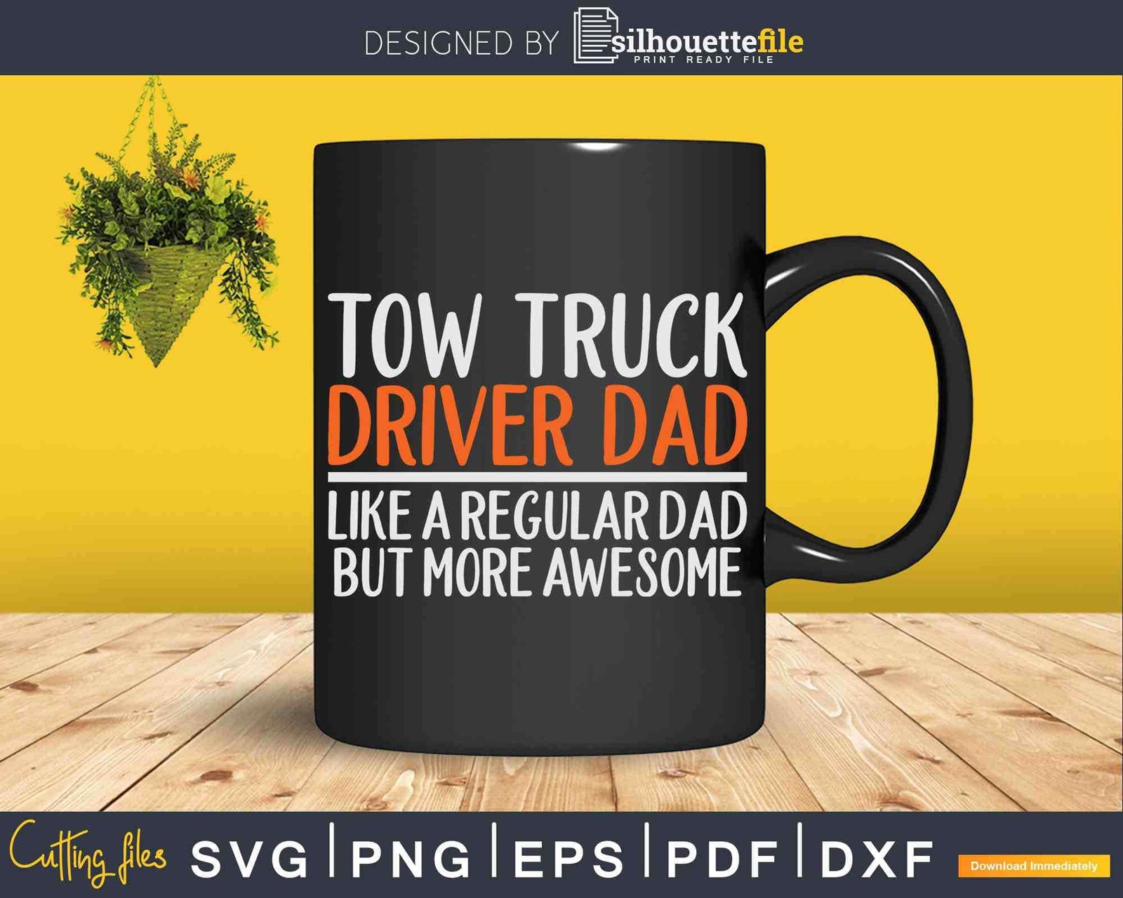 Tow Truck Driver Dad Svg Dxf Png Cutting Files | Silhouettefile