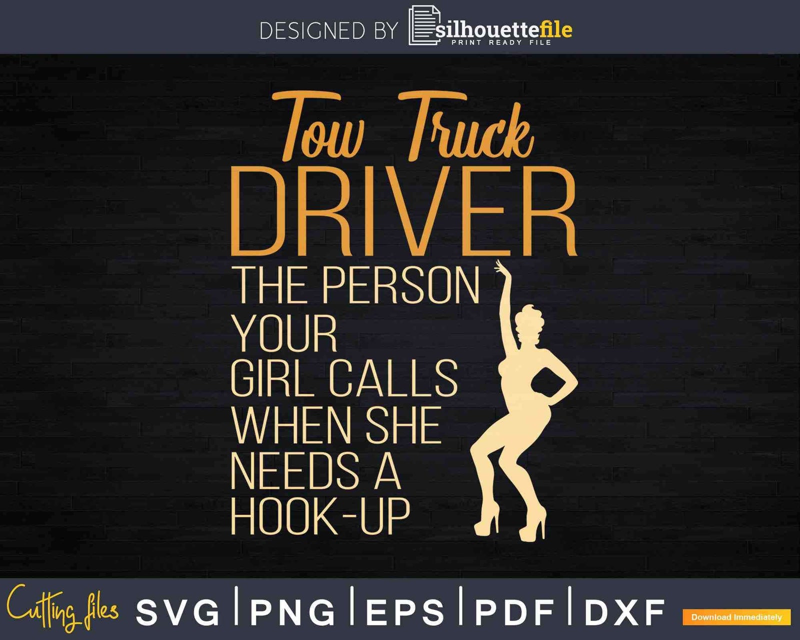 Tow Truck Driver Hook-Up Pun Svg Png Dxf Cut Files | Silhouettefile