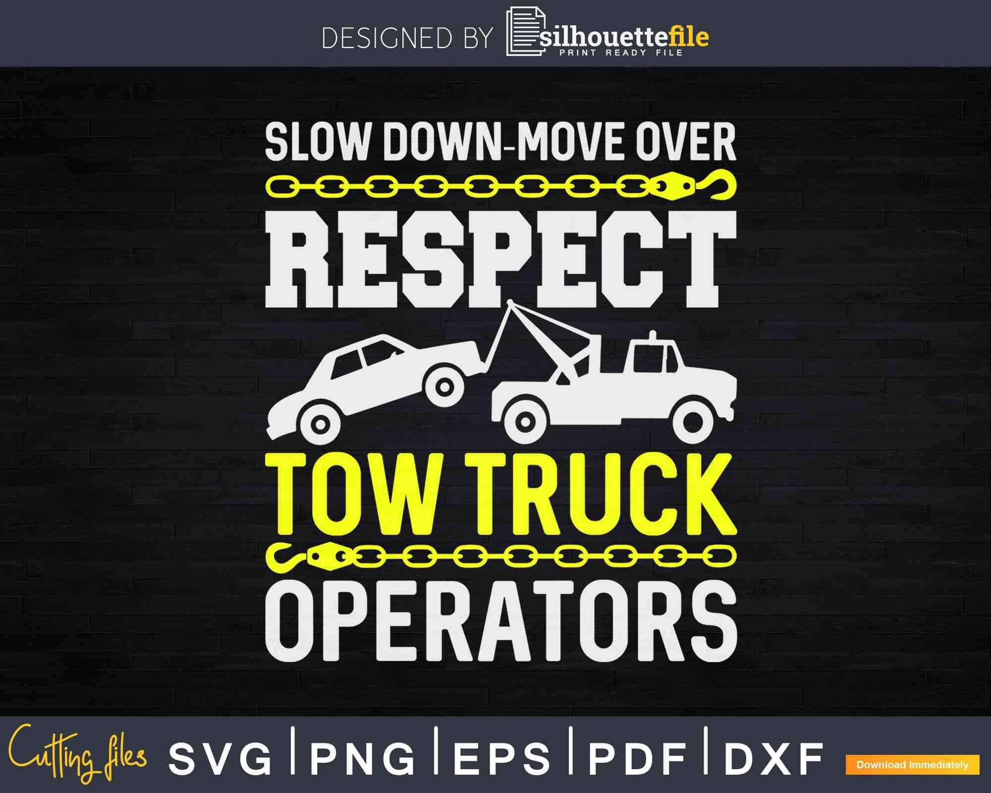 Tow Truck Driver Respect Operators Svg T-shirt Design | Silhouettefile