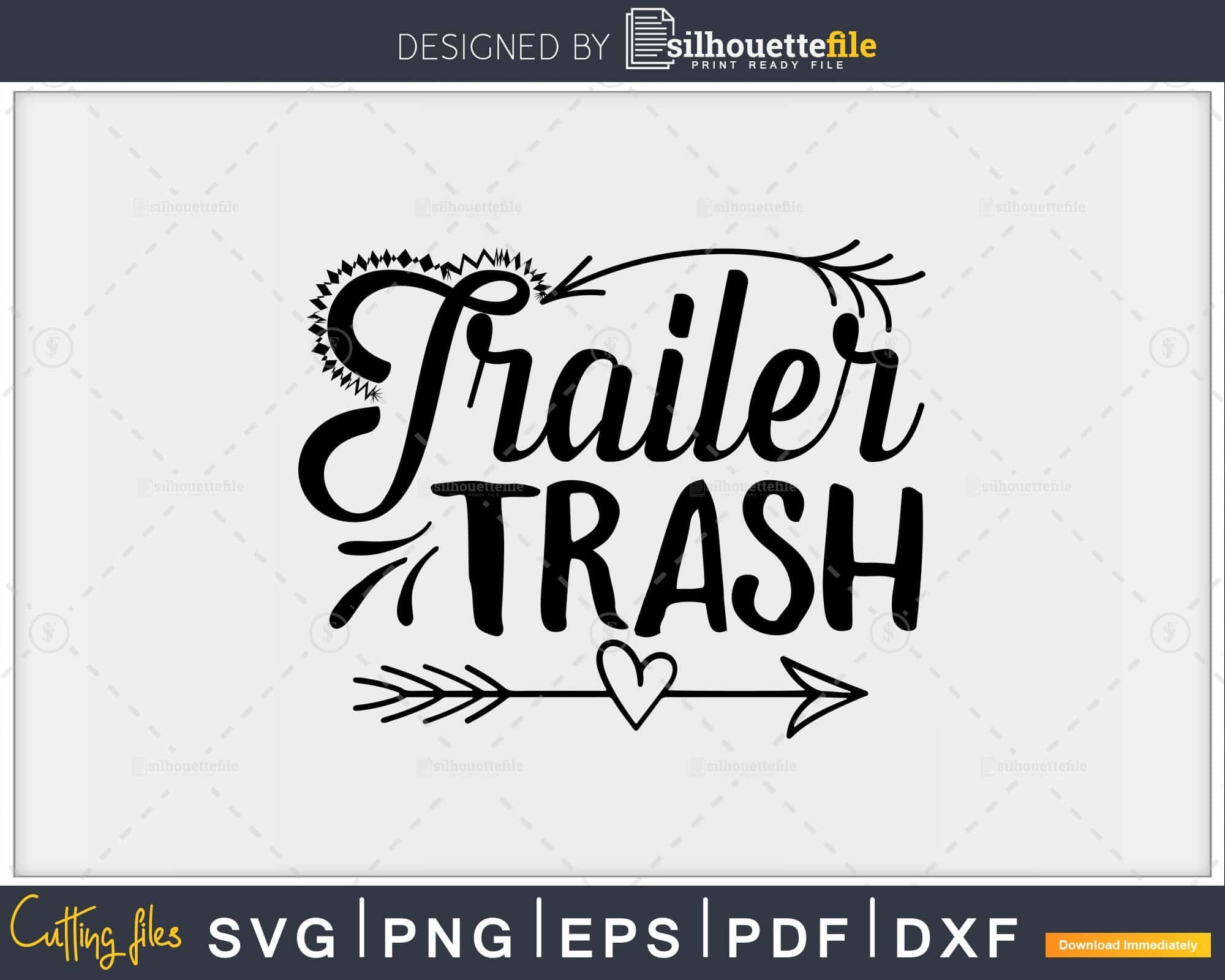 Trailer Trash Camping cut files travel trailer funny svg cut files ...