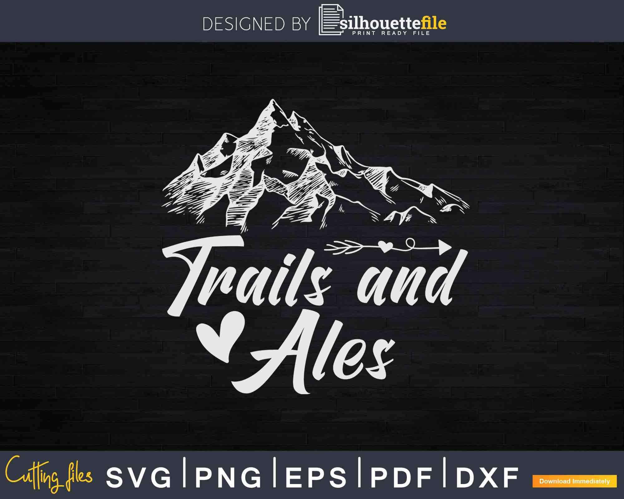 Trails and Ales Hiking Trail Svg Dxf Png Cut Files | Silhouettefile