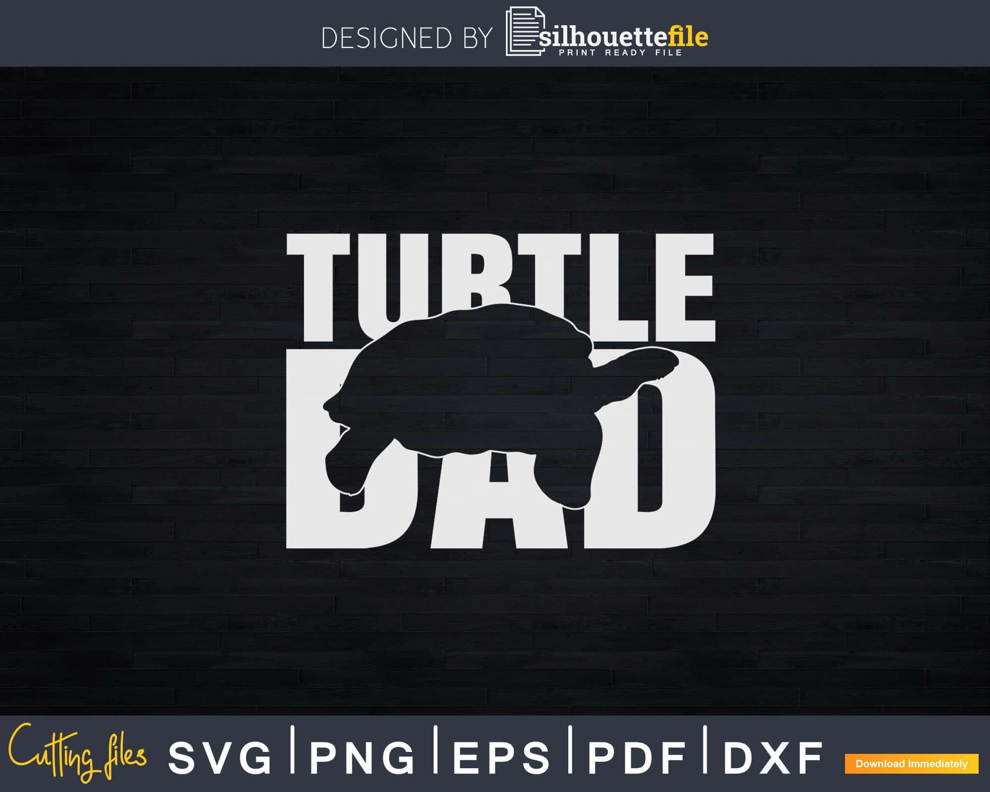 Turtle Dad Father’s Day Shirt Svg Files For Silhouette | Silhouettefile