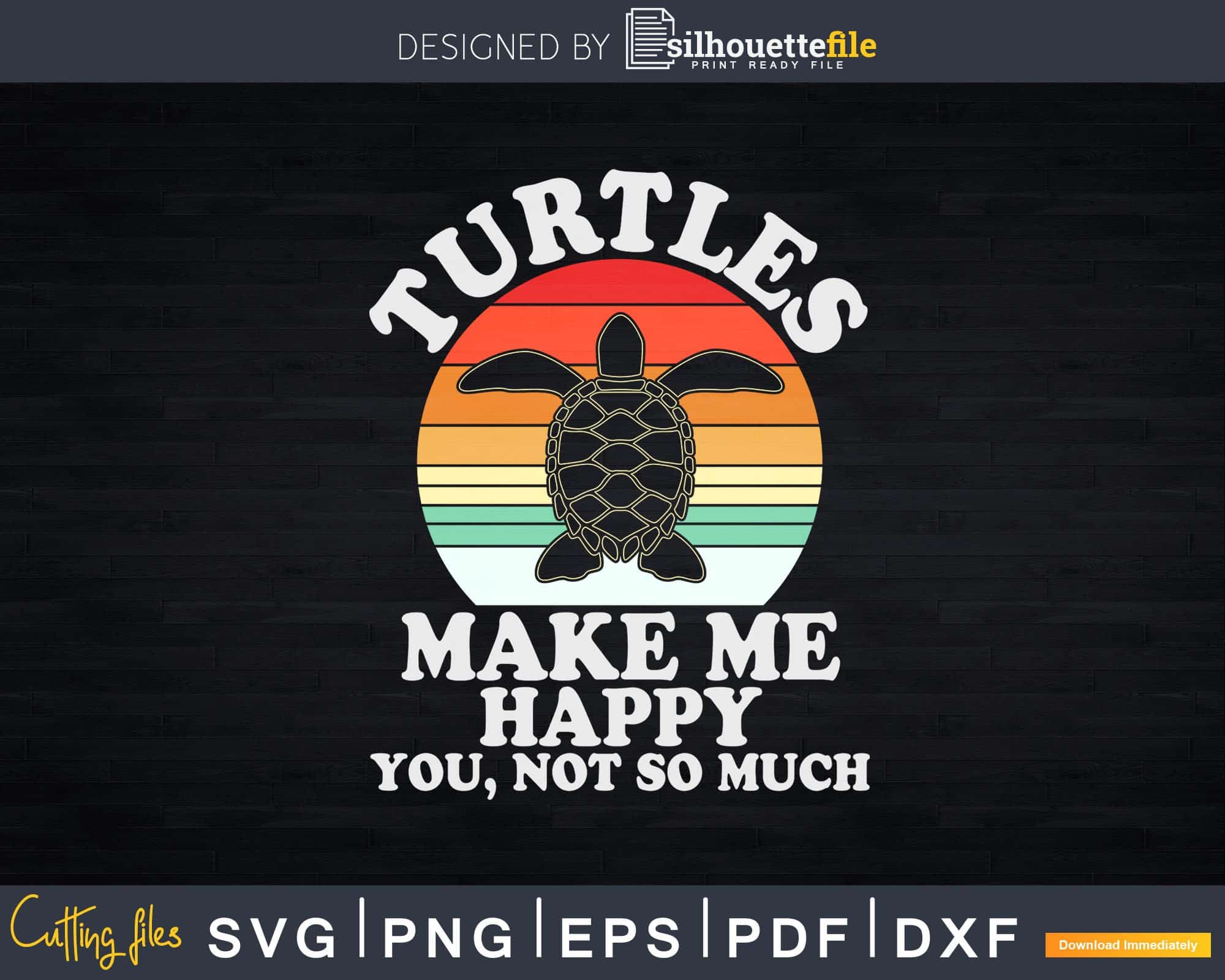 Turtles Make Me Happy Sunset Retro Svg Png Cut Files | SilhouetteFile