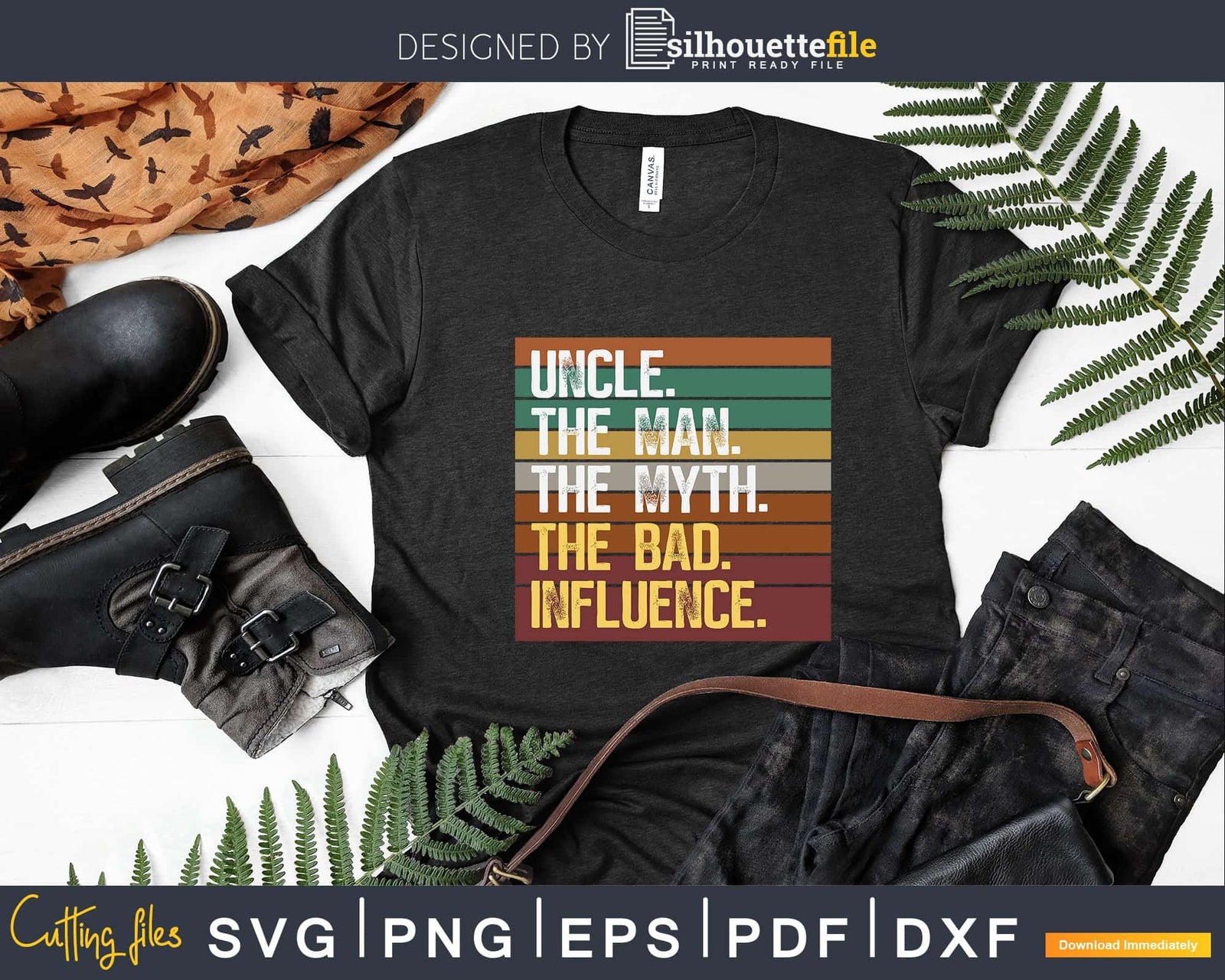 Uncle The Man The Myth The Bad Influence Svg Craft Printable ...