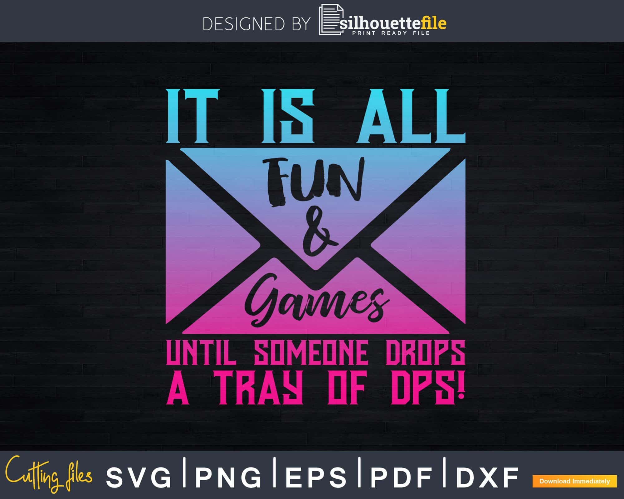 Until Someone Drops A Tray Of DPS Svg Cut Files | Silhouettefile