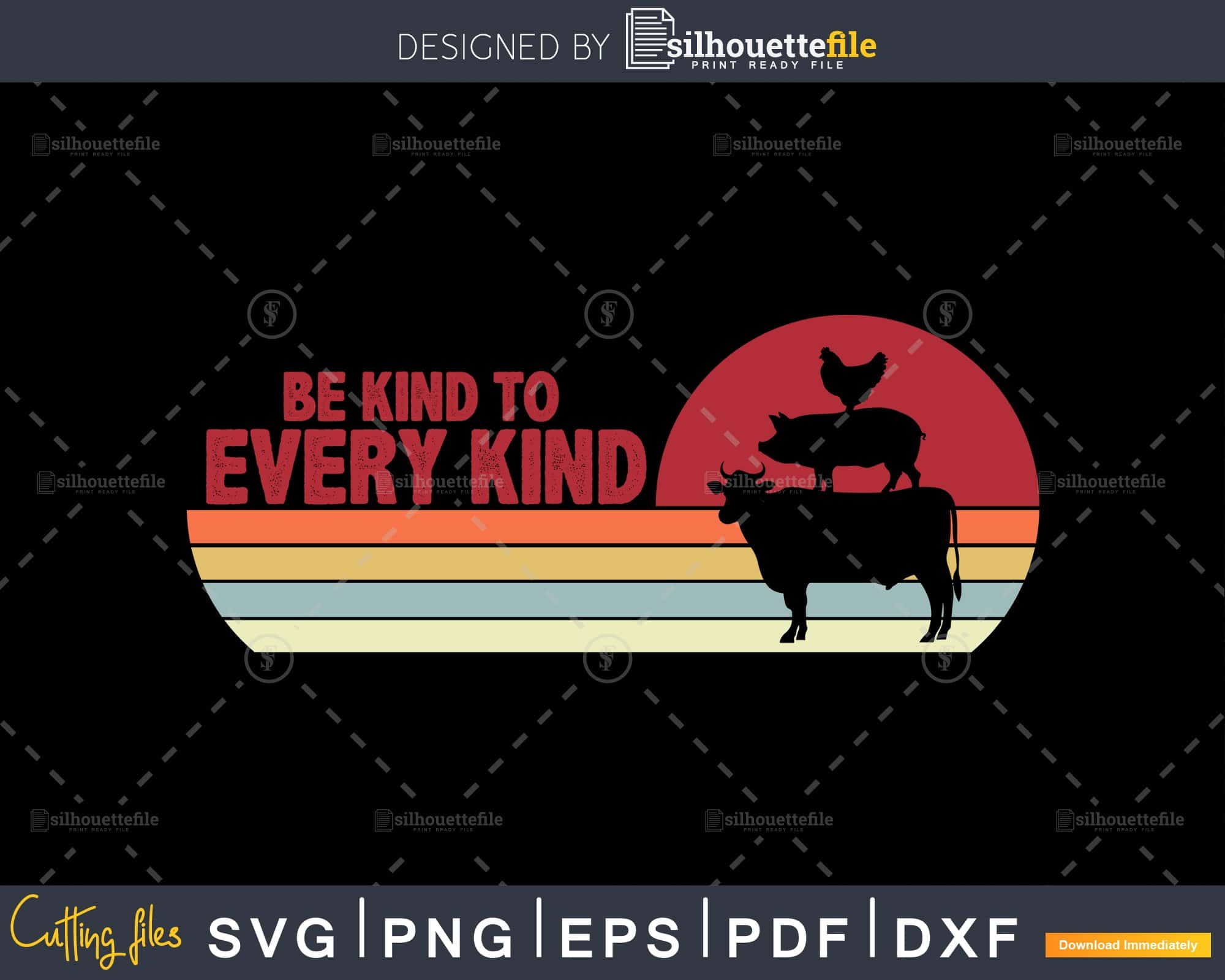 Vegan Retro Be Kind To Every Kind Cow Pig Chicken cut svg | SilhouetteFile