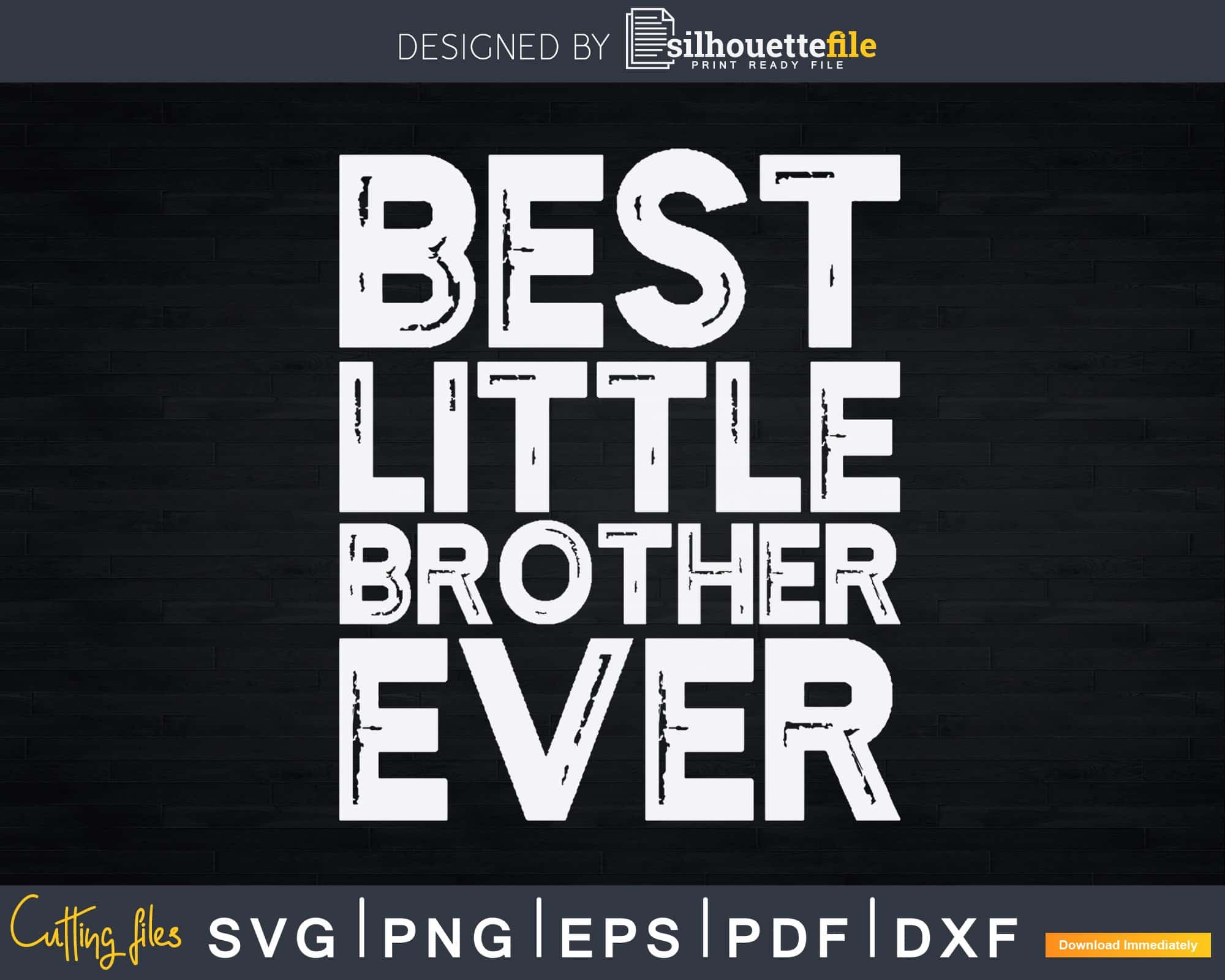 Vintage Best Little Brother Ever Svg Png Dxf Instant Cut | SilhouetteFile