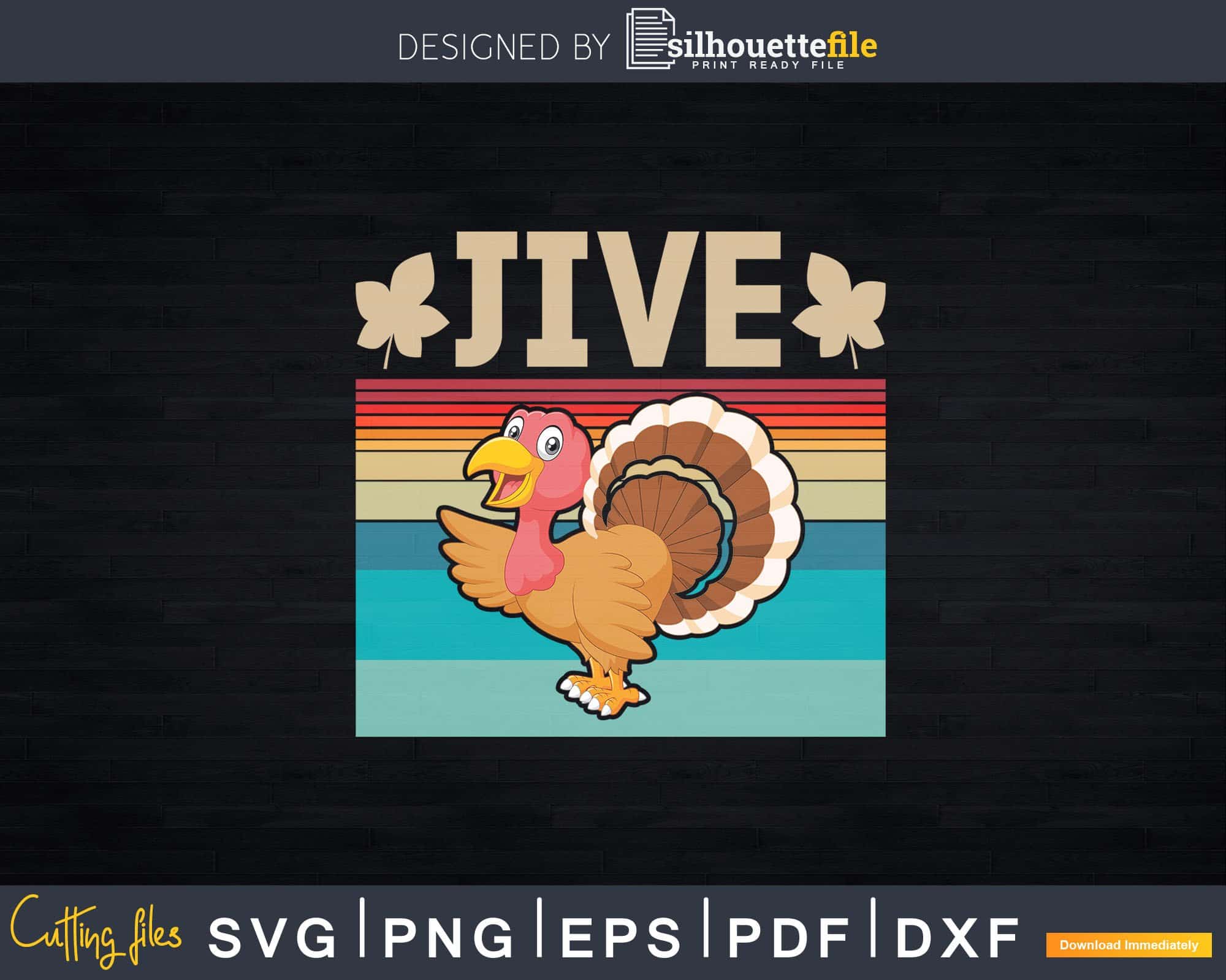 Vintage Turkey Jive Funny Thanksgiving Holiday Svg Png Cut | Silhouettefile