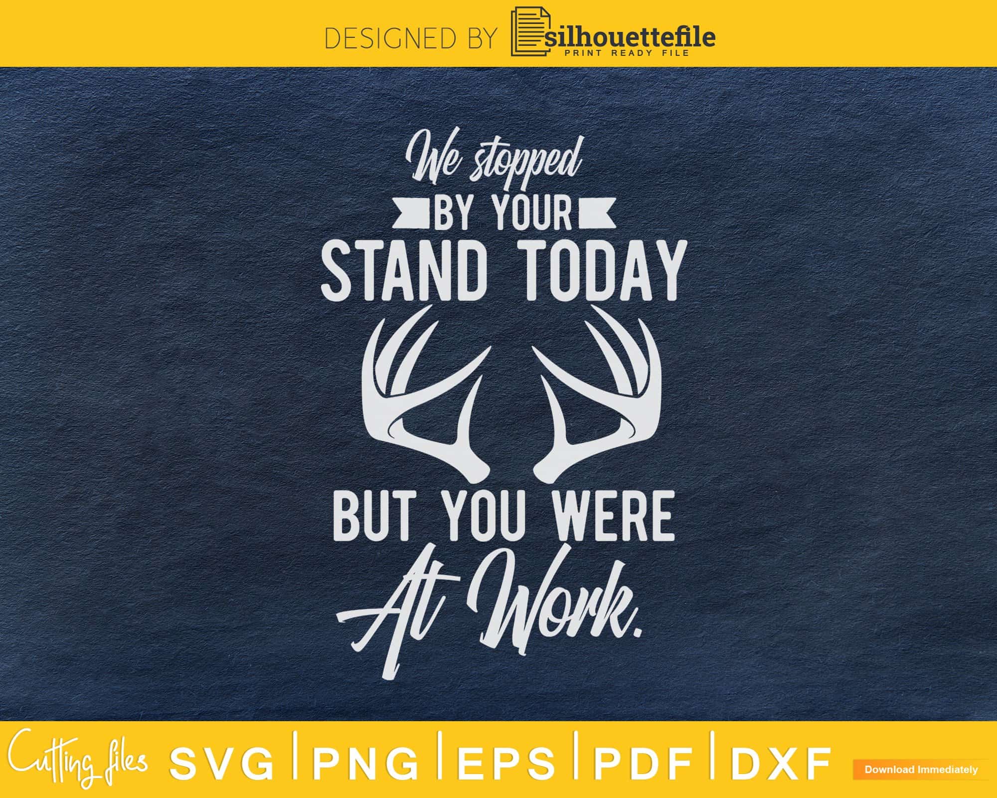 We Stopped By Your Stand Today But You Were At Work | Silhouettefile