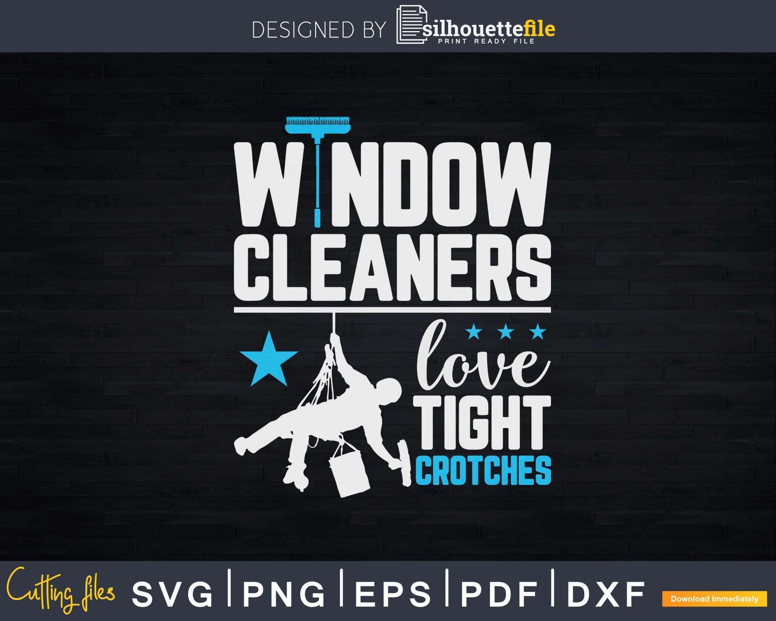 Window Cleaner Tight Funny Cleaning Shirt Svg Files For | Silhouettefile