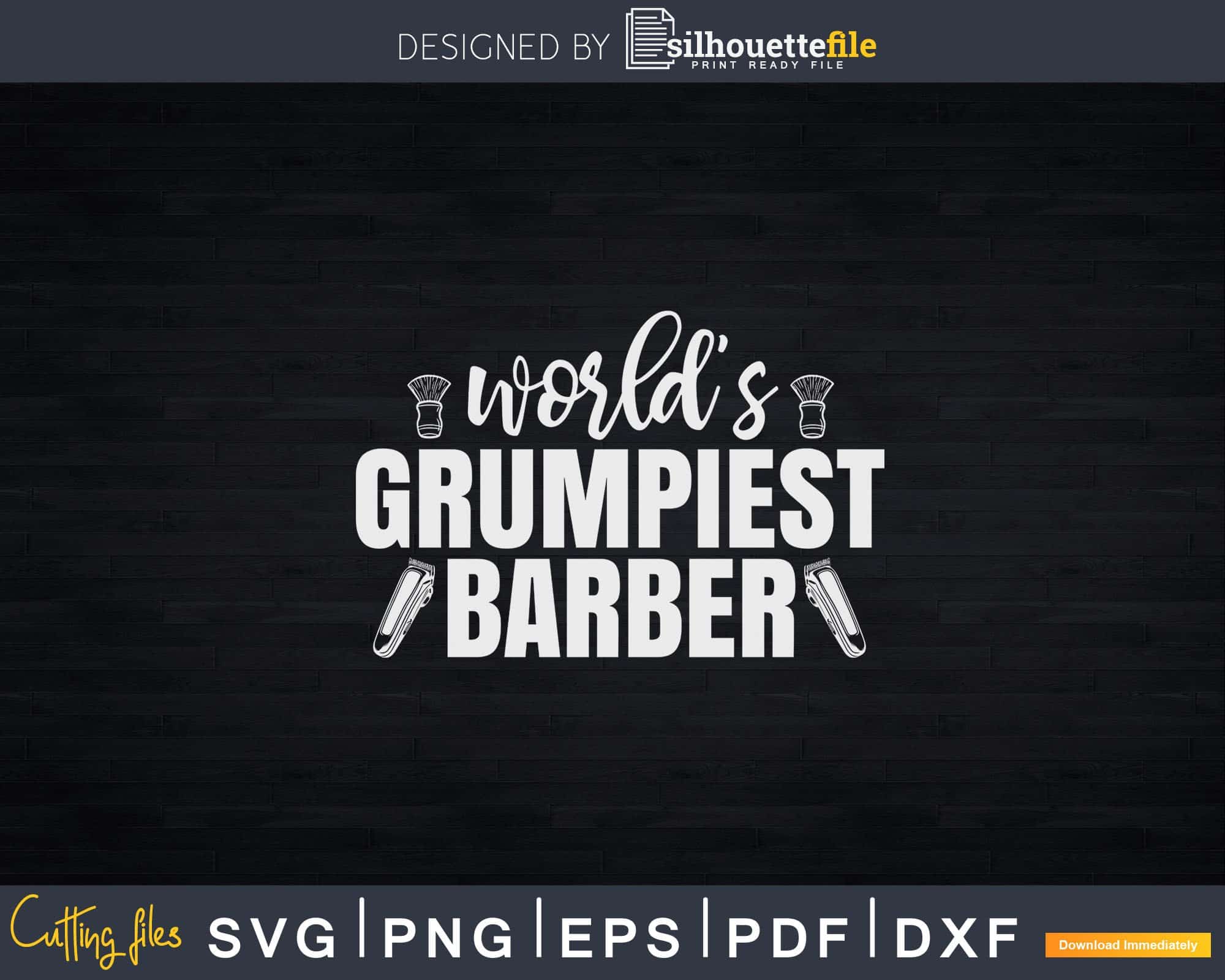 World's Grumpiest Barber Funny Barbershop Shirt Svg Png Files ...